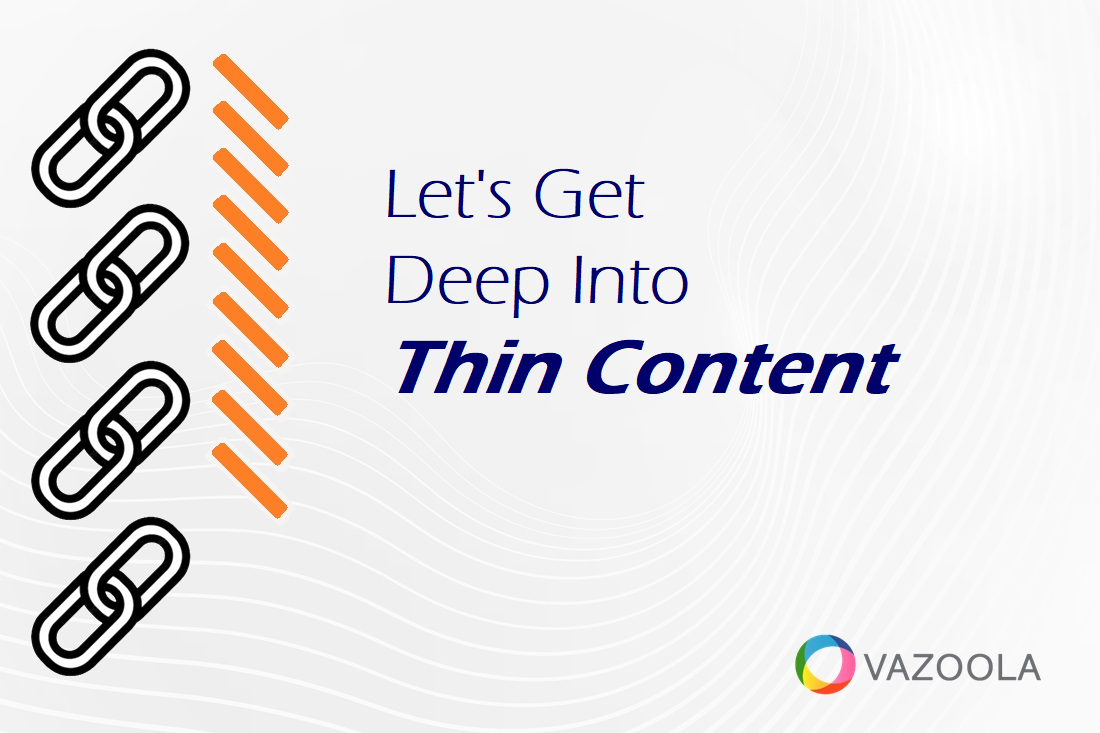 Do You Have Shallow Content? Find & Fix Thin Content